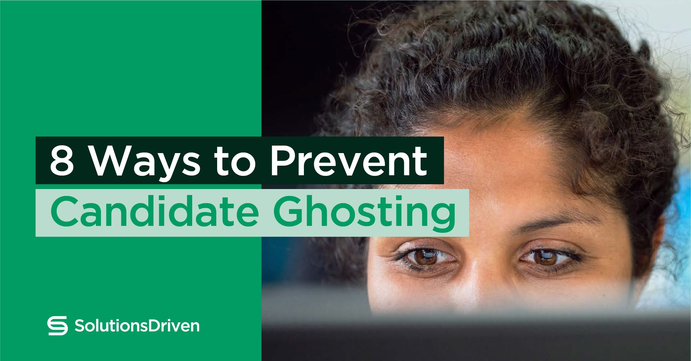 8 Ways to Prevent Candidate Ghosting - Solutions Driven