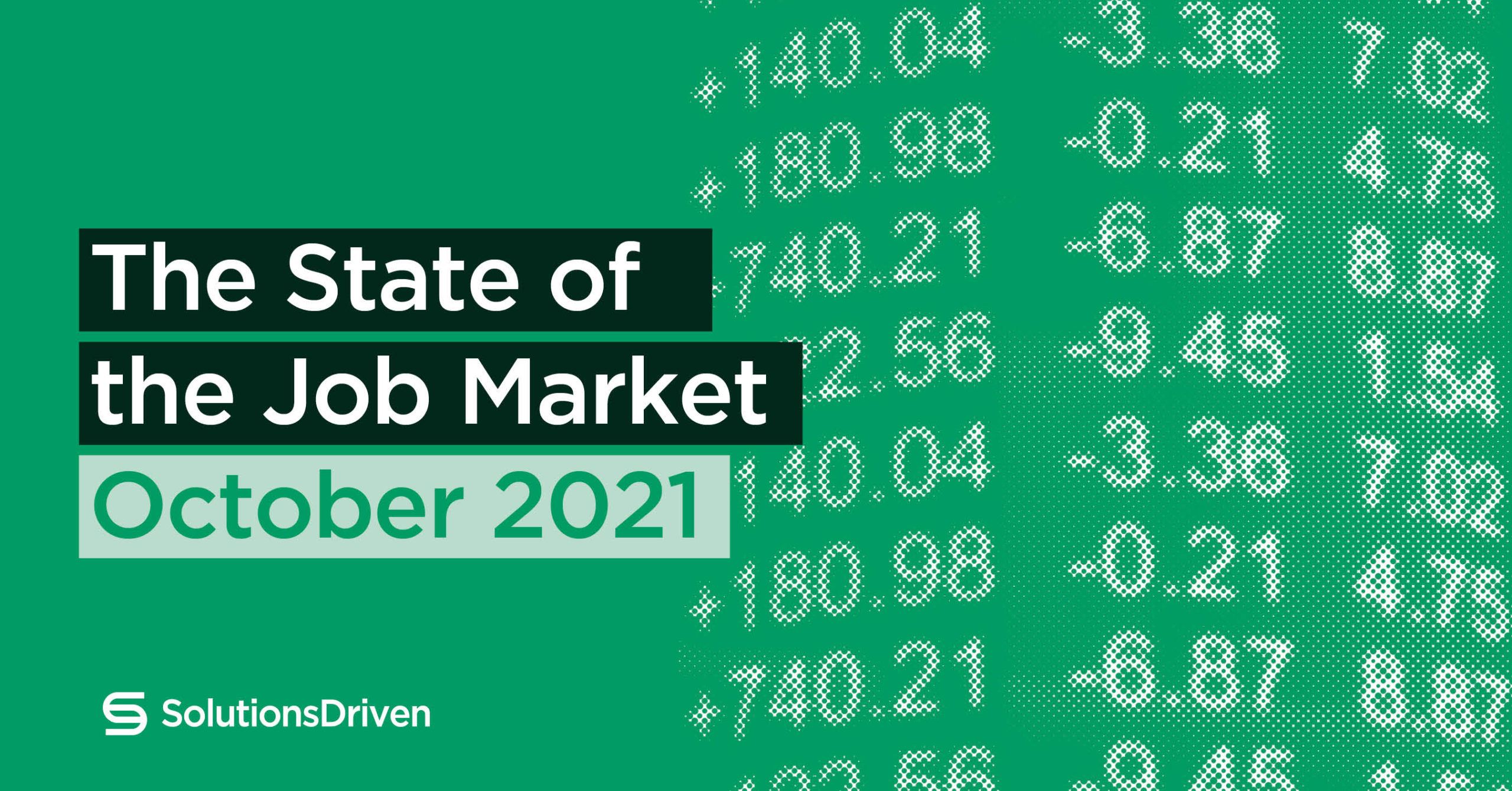The State of the Job Market - October 2021 - Solutions Driven