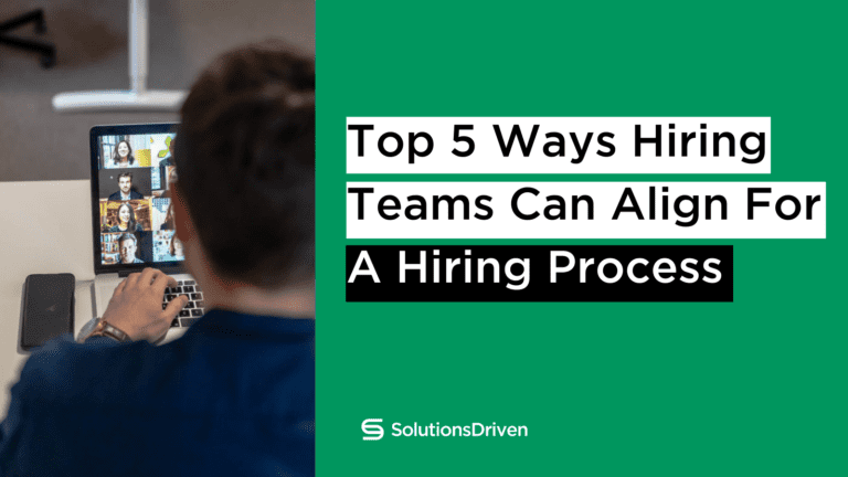 5 Ways To A Successful Hiring Process | Solutions Driven