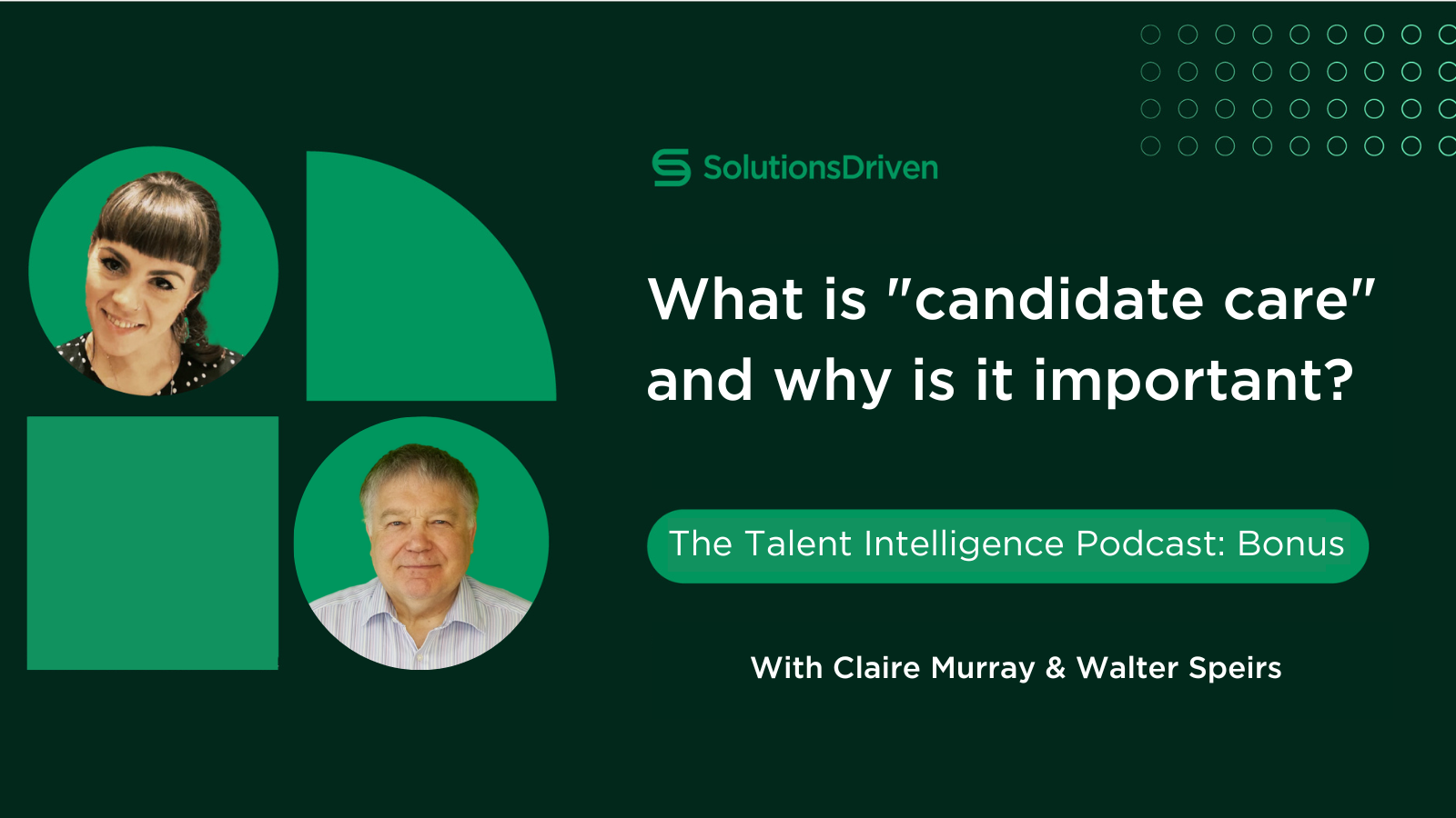Candidate Care with Walter Speirs | Solutions Driven