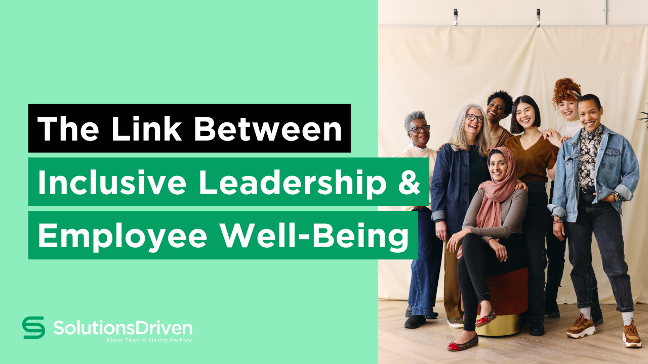 The Link Between Inclusive Leadership & Employee Well-Being - Solutions ...